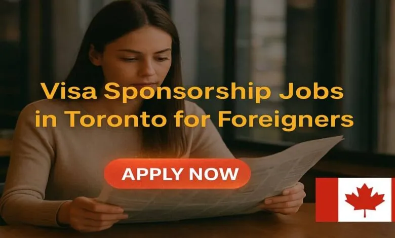 How to Get a $50,000 Job in Toronto: Visa Sponsorship Opportunities ...